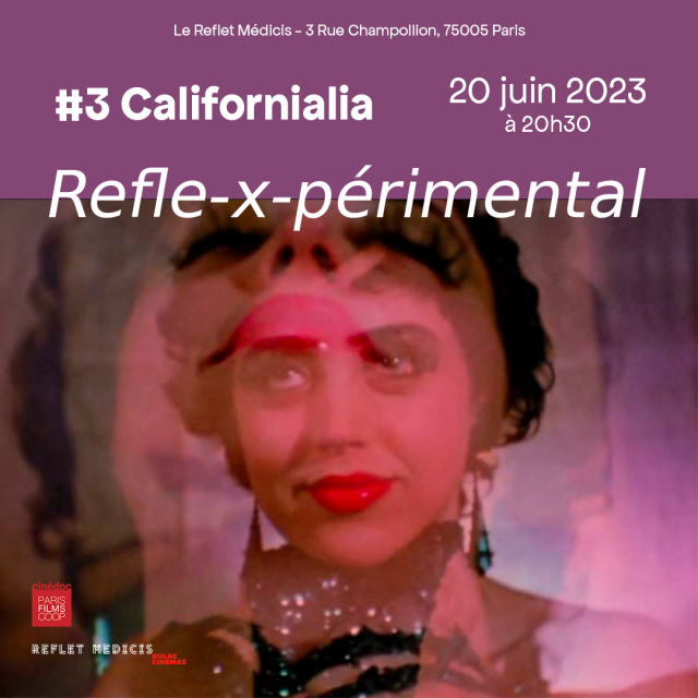 REFLE-X-PÉRIMENTAL, LE CINÉ-CLUB EXPÉRIMENTAL DE CINÉDOC AU REFLET #3 | CALIFORNIALIA | Dulac ...